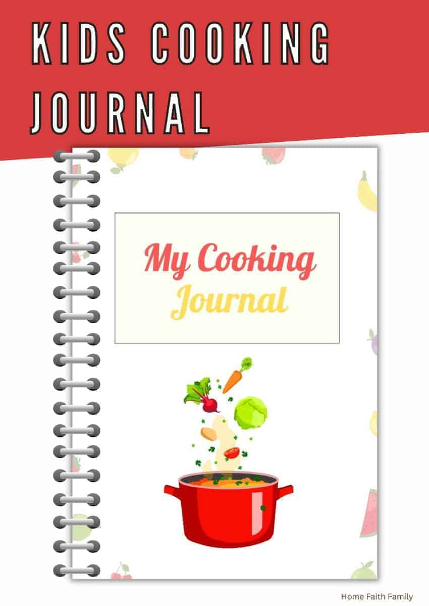 Kids Cooking Journal – Home Faith Family , LLC