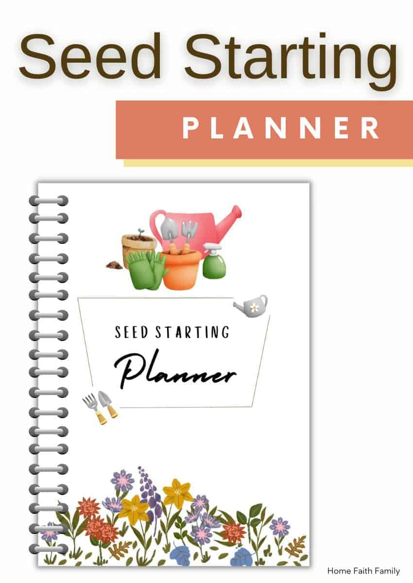 Seed Starting Planner – Home Faith Family , LLC